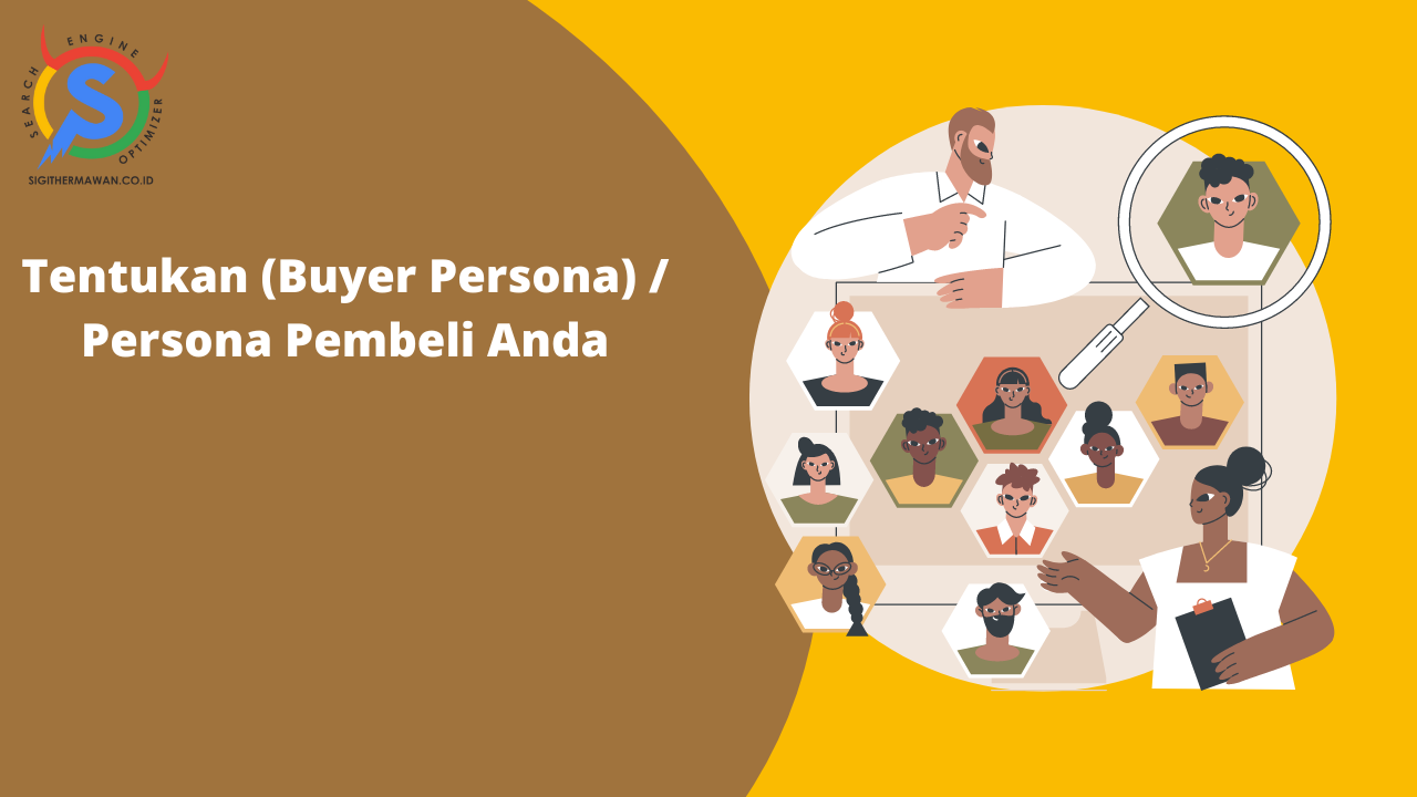 Tentukan (Buyer Persona) / Persona Pembeli Anda - Sigithermawan SEO